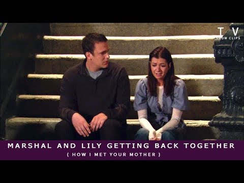 Marshal and Lily Get Back Together ( How I Met Your Mother )