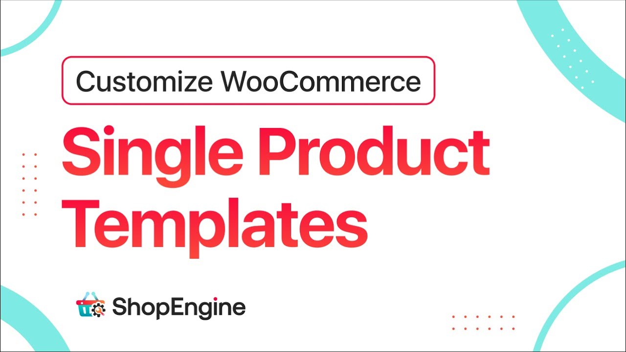 How to Activate & Customize WooCommerce Single Product Template | ShopEngine