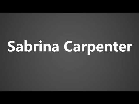 How To Pronounce Sabrina Carpenter
