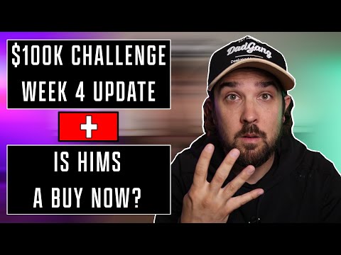 $100K CHALLENGE 💵 WEEK 4 + IS HIMS A BUY AFTER THE RECENT CRASH?