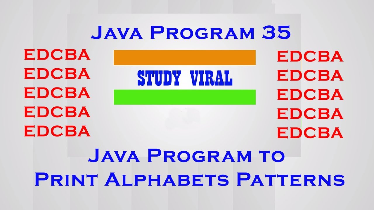 Java Program 35 - Java Program to Print Alphabet Patterns - Study Viral