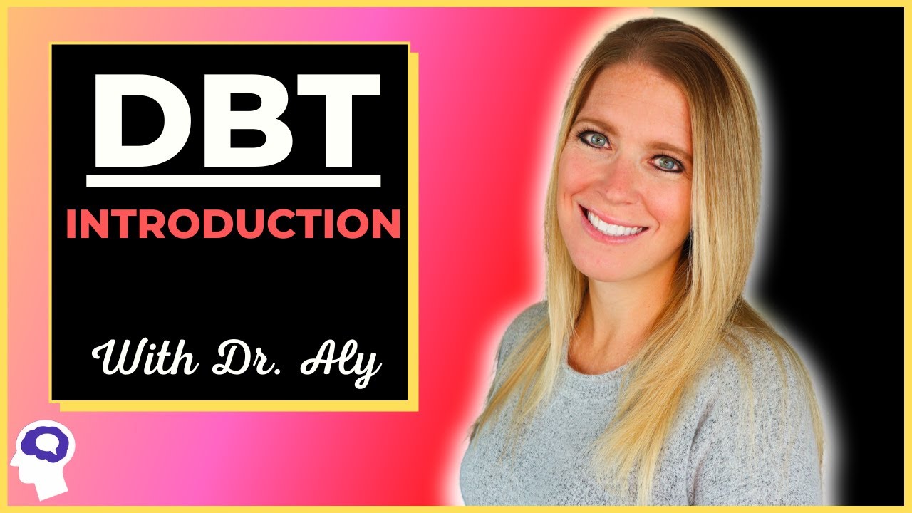 Dialectical Behavior Therapy (DBT): Orientation To DBT | Dr. Aly