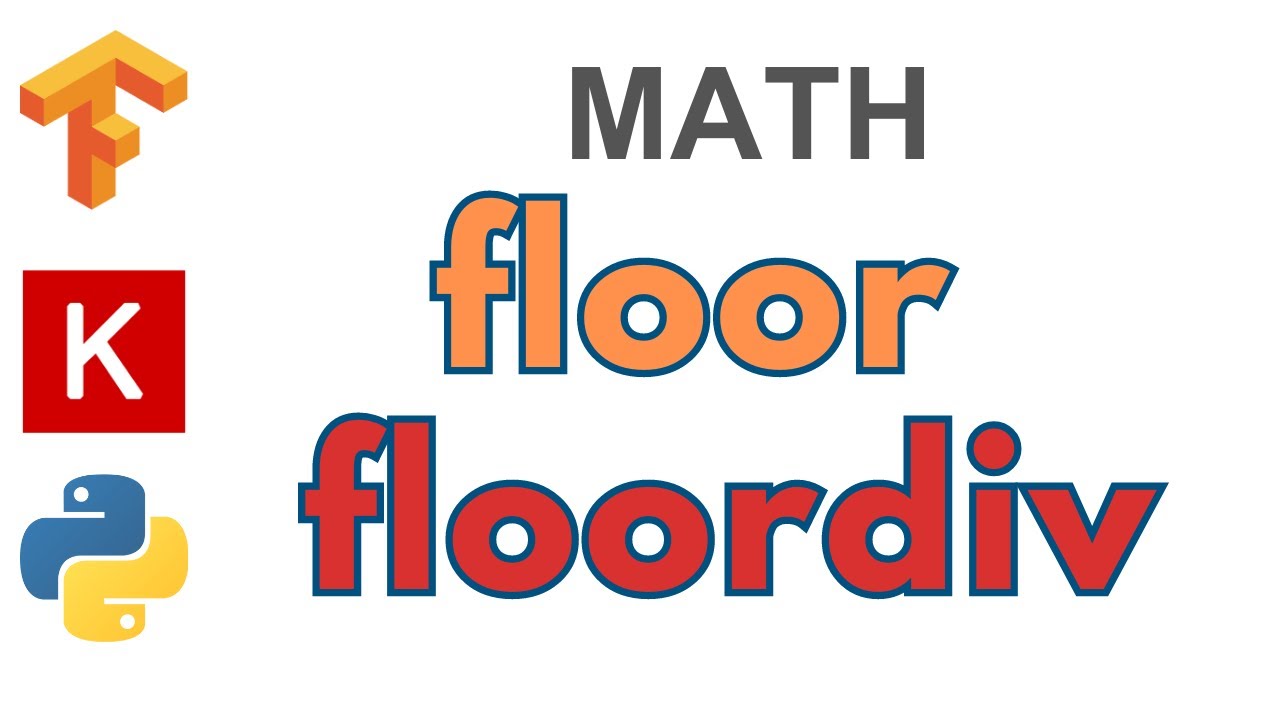 76: floor | floordiv | erfcinv | TensorFlow | Tutorial