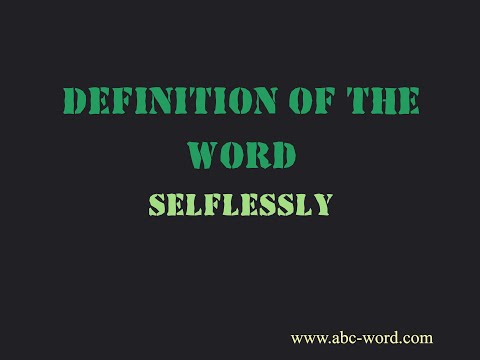 Definition of the word "Selflessly"