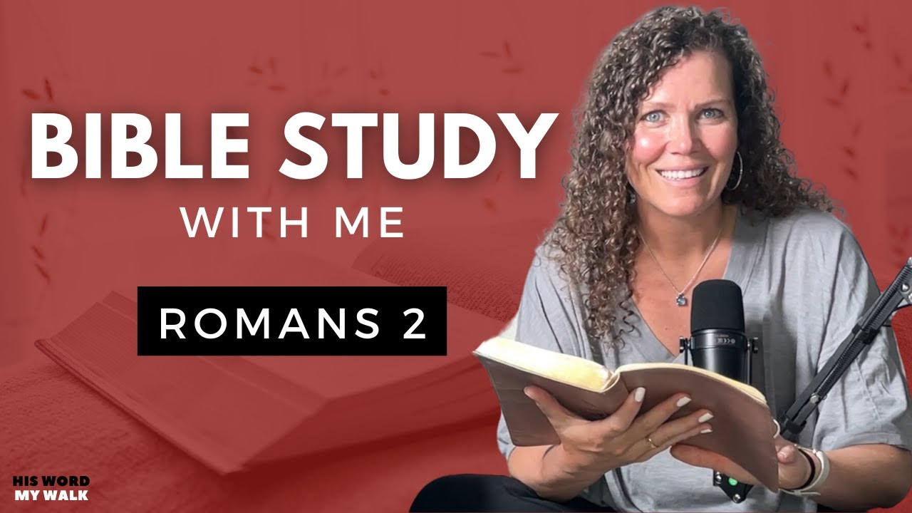 Romans 2 | How Will God Judge Sin? [Bible Study WITH Me]