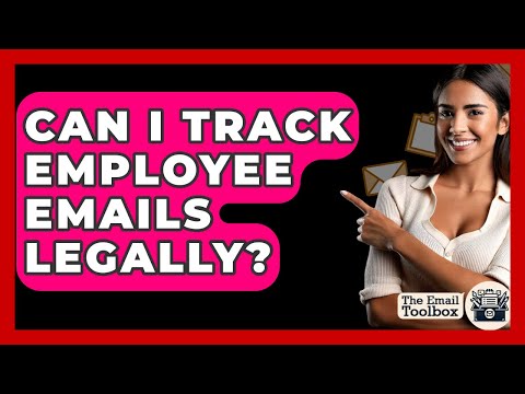 Can I Track Employee Emails Legally? - TheEmailToolbox.com
