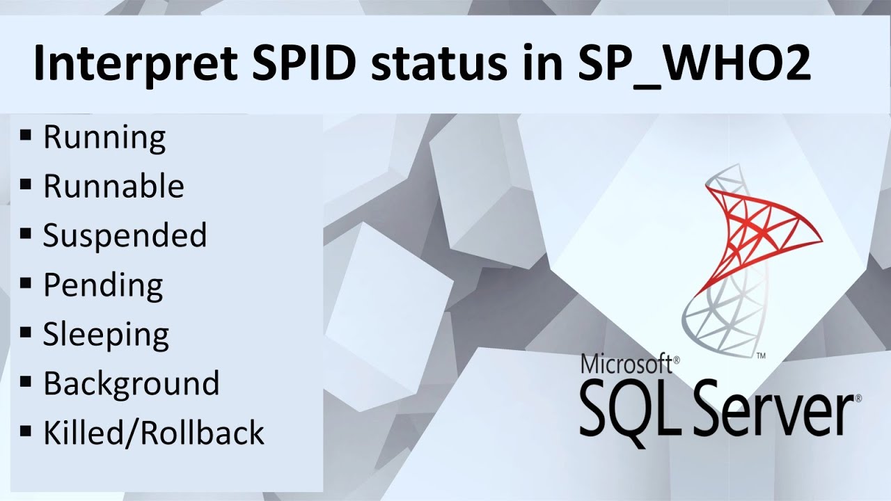 Interpret SPID status in SP_WHO2 | Running, Runnable, Suspended, Pending SPIID in SQL Server| Ms SQL