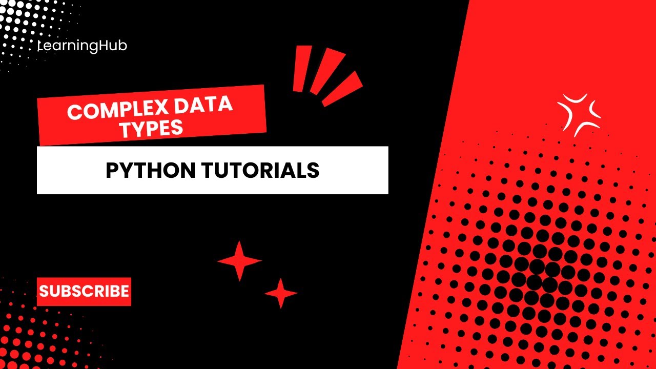 Python Complex Data Types Explained | Lists, Tuples, Sets, and Dictionaries | Tutorial 3