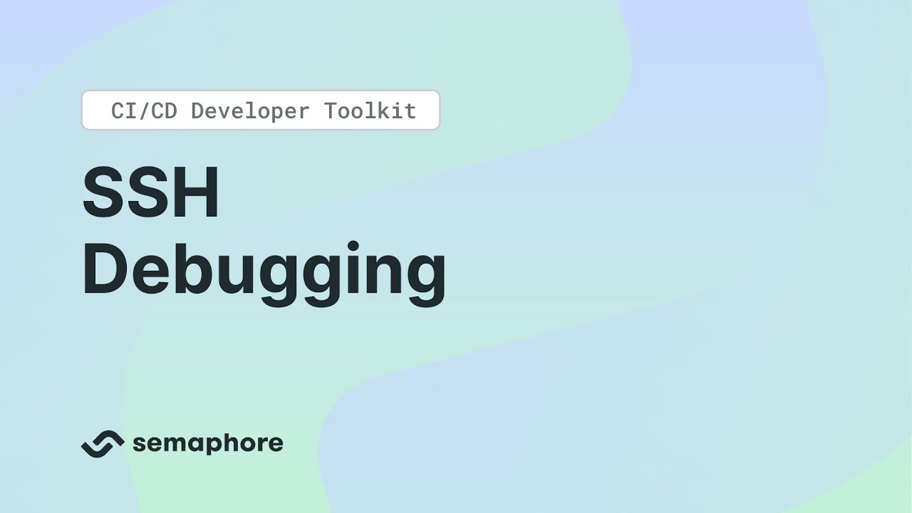 CICD Developer Toolkit - SSH Debugging