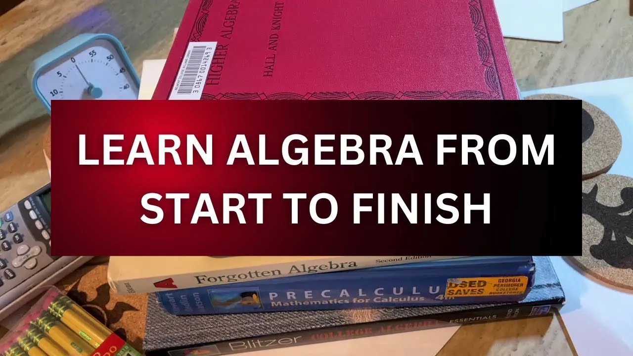 Learn Algebra from START to FINISH