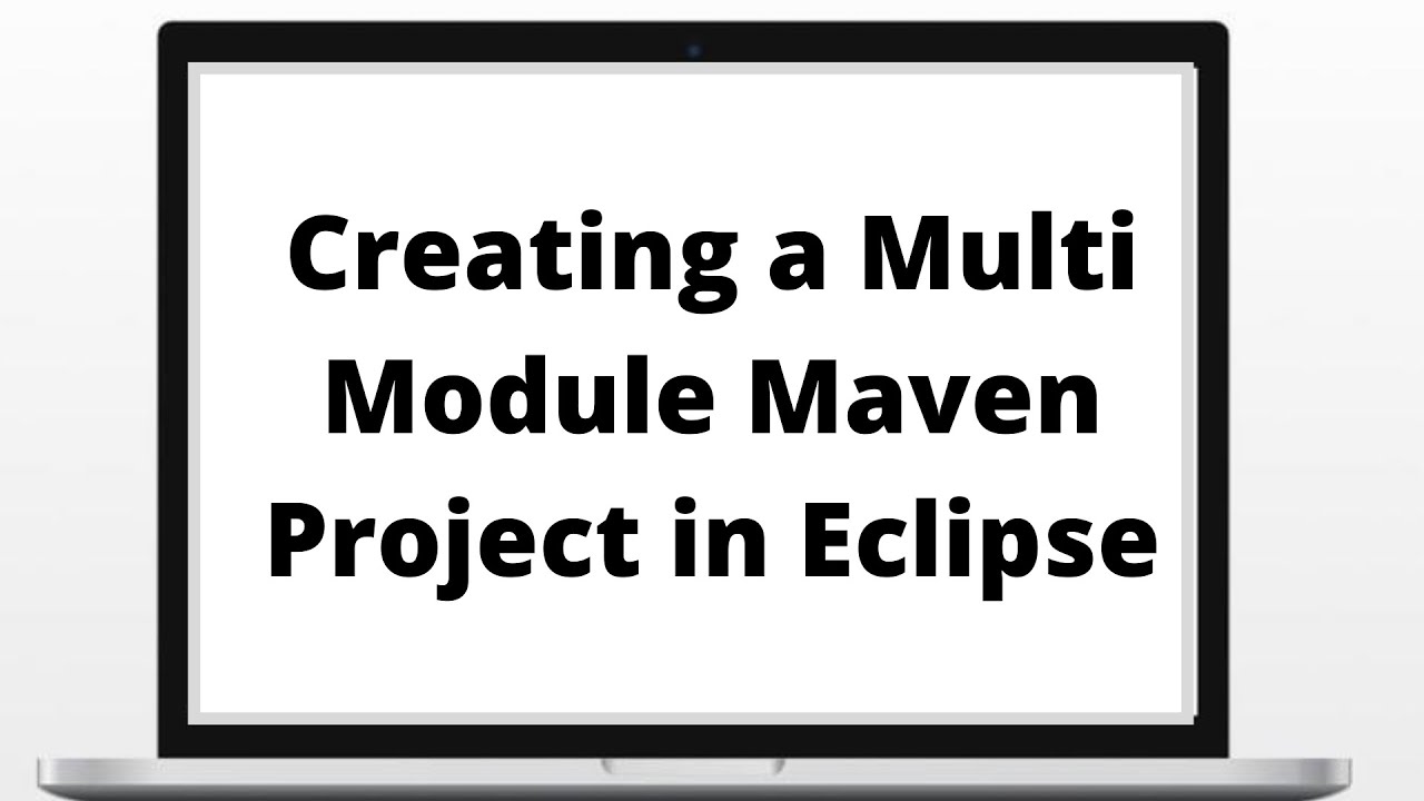 Creating a Multi Module Maven Project in Eclipse