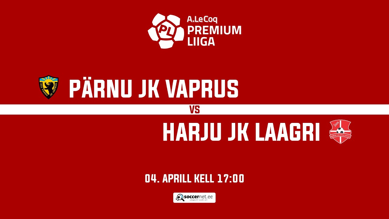 Pärnu JK Vaprus - Harju JK Laagri, A. Le Coq Premium liiga 4. voor