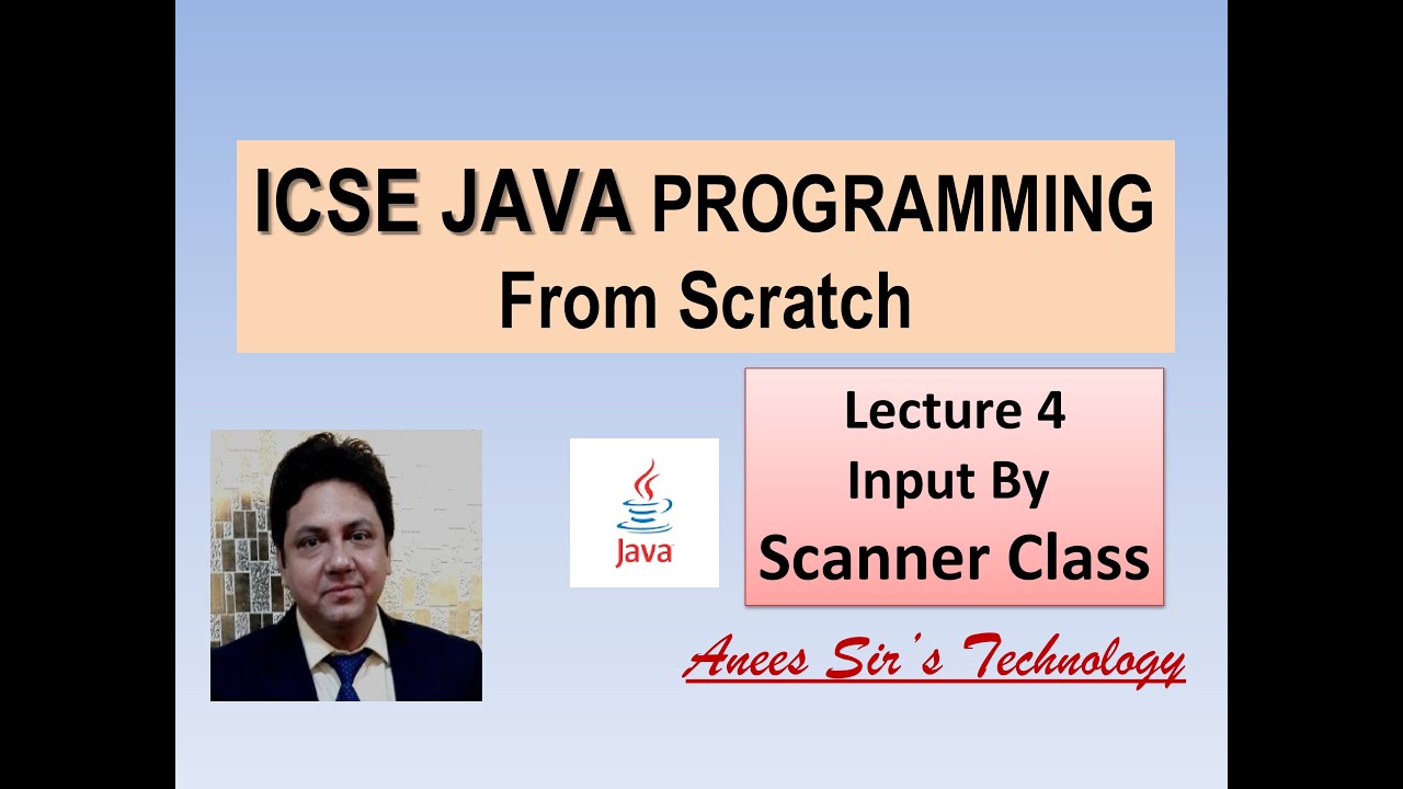 ICSE JAVA PROGRAMMING Lecture-4 Input By Scanner Class | Easily Explained Data