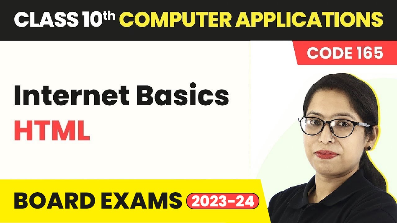 HTML - Internet Basics | Class 10 Computer Applications Chapter 1 (Code 165)