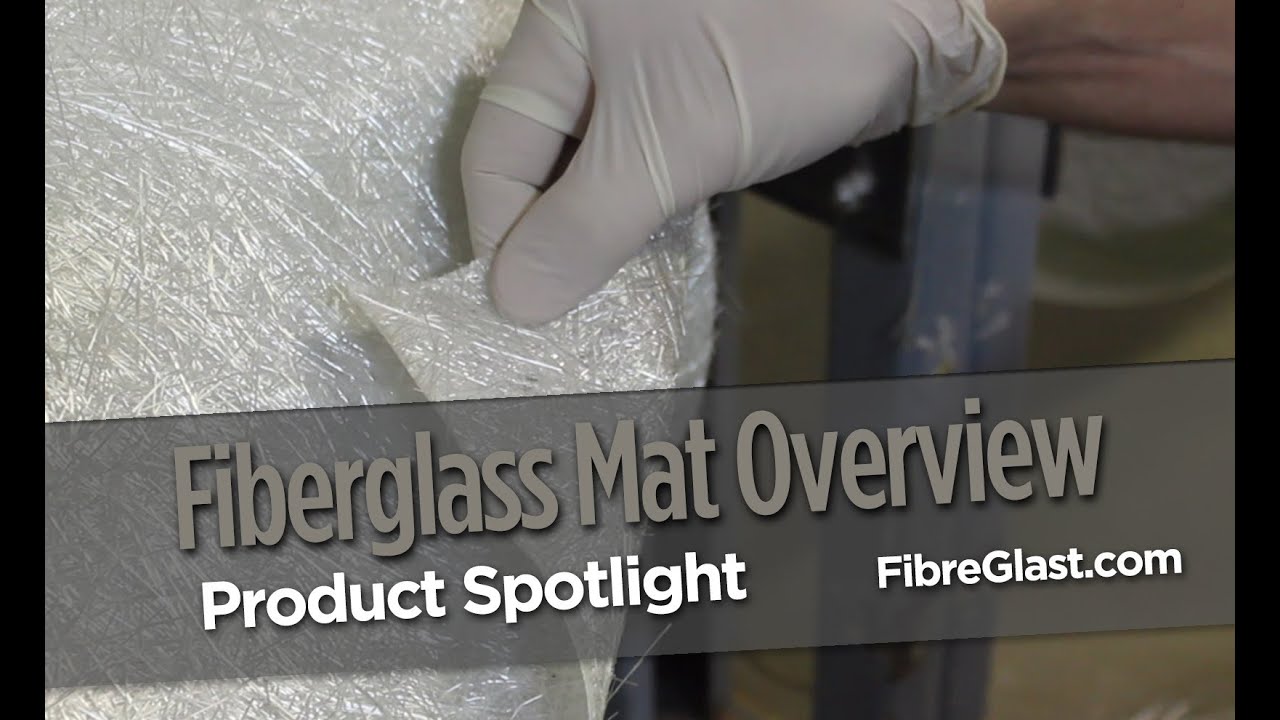 Fiberglass Mat Overview