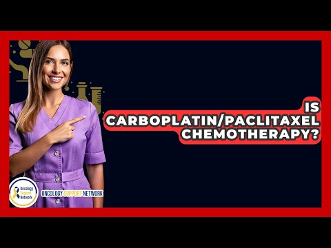 Is Carboplatin/paclitaxel Chemotherapy? - Oncology Support Network
