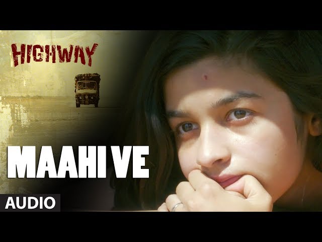 Maahi Ve Lyrics English Meaning: Highway | AR Rahman - LyricsDecoder