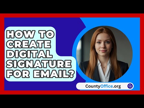 How To Create Digital Signature For Email? - CountyOffice.org