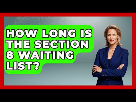 How Long Is The Section 8 Waiting List? - We Are Liberal