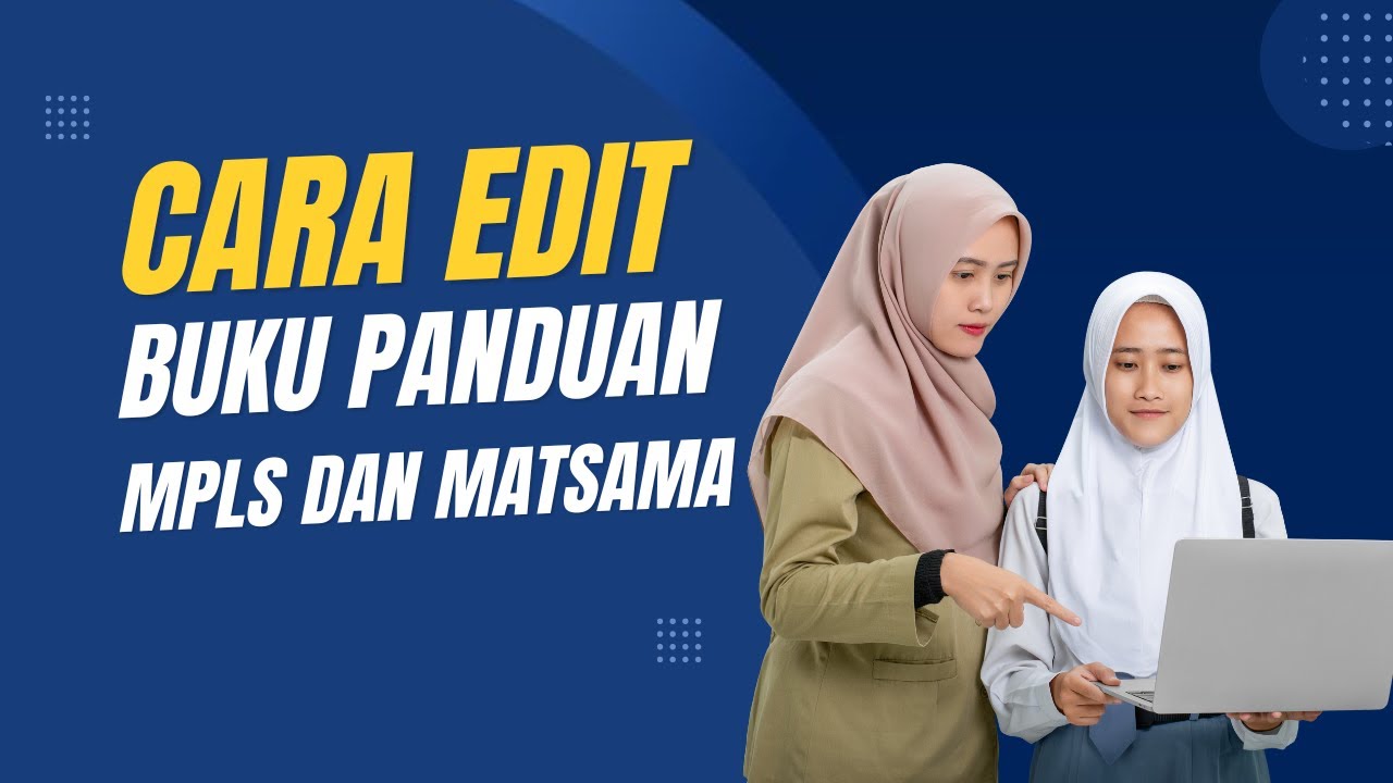Cara Edit Buku Panduan Kegiatan MPLS dan Matsama 2024 Untuk Siswa