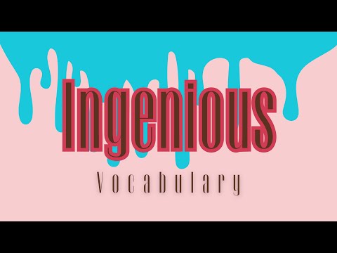 What is the meaning of Ingenious?