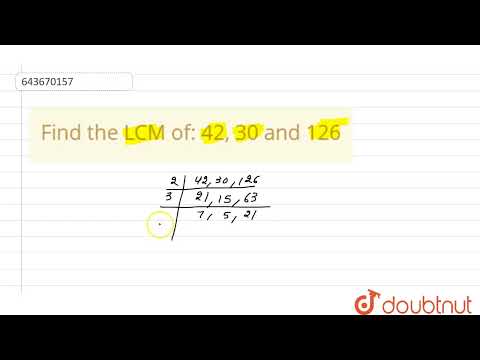 Find the LCM of: 42, 30 and 126 | 6 | PLAYING WITH NUMBERS | MATHS | ICSE | Doubtnut