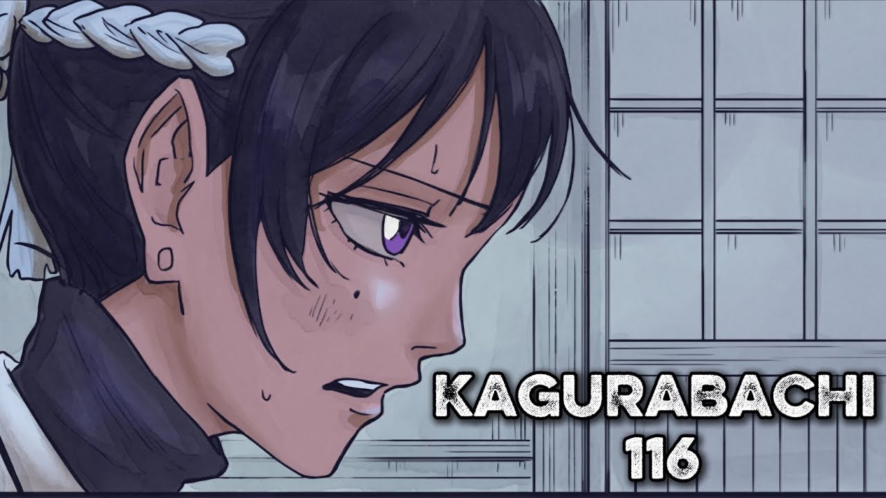 KAGURABACHI CHAPTER 116!