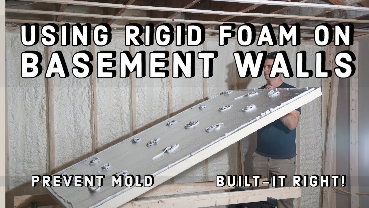 Why Use RIGID Insulation board On basement walls