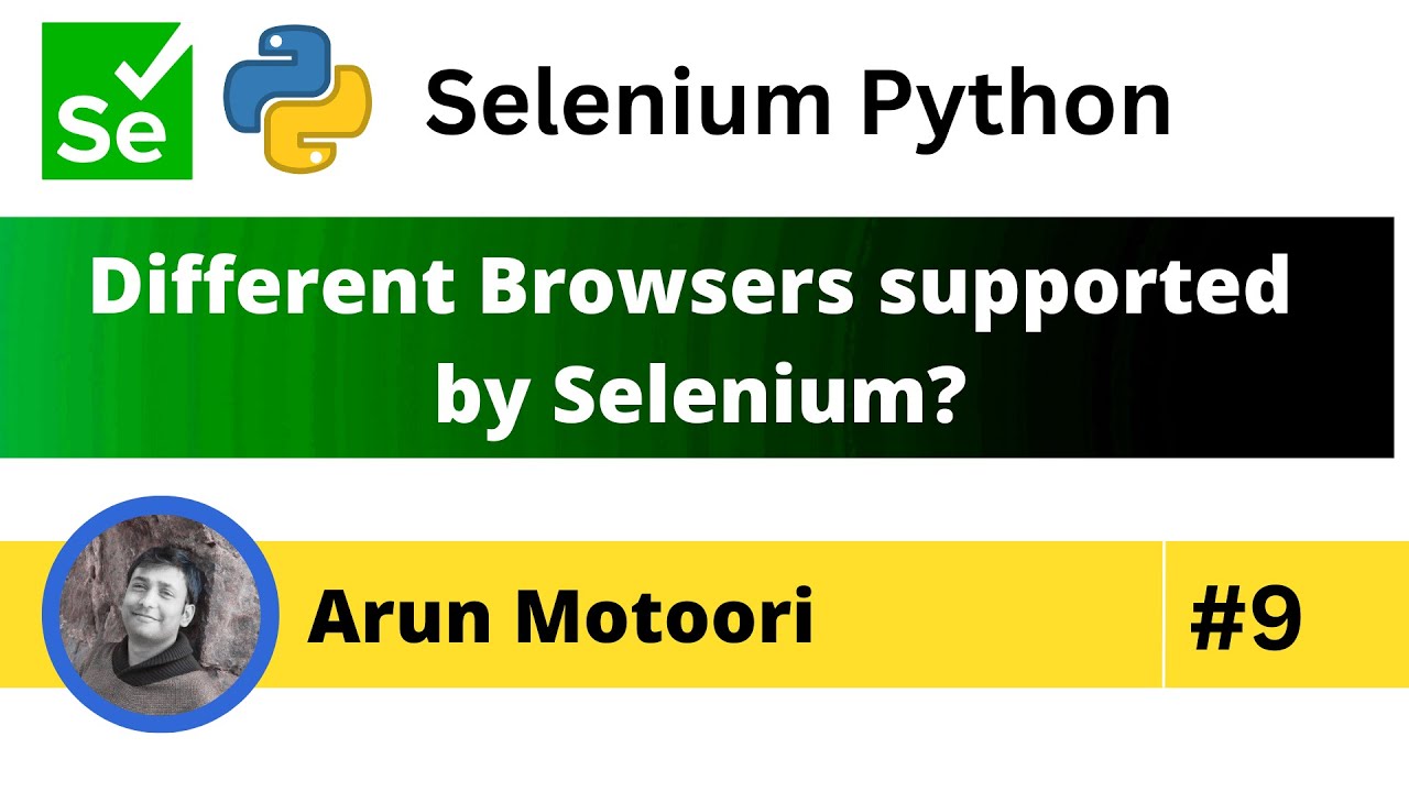 Different Browsers supported by Selenium (Selenium Python - Part 9)