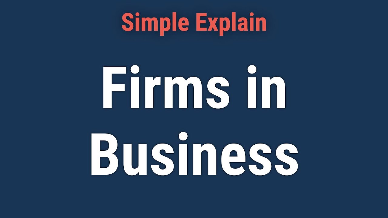 Firms: Definition in Business, How They Work, and Types