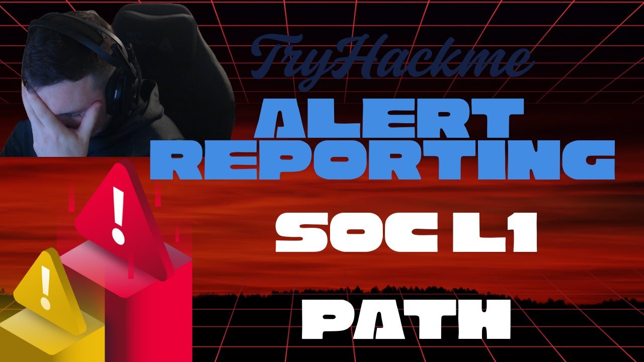 SOC L1 Alert Reporting: THM SOC LVL 1 Path