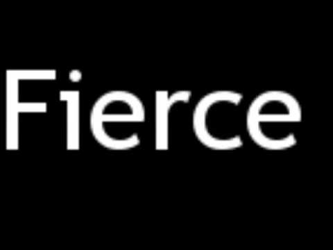 How to Pronounce Fierce