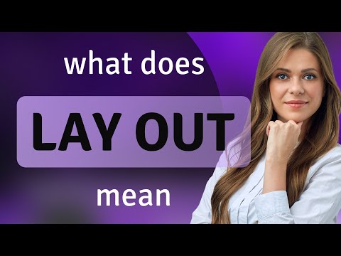 Lay out — what is LAY OUT meaning