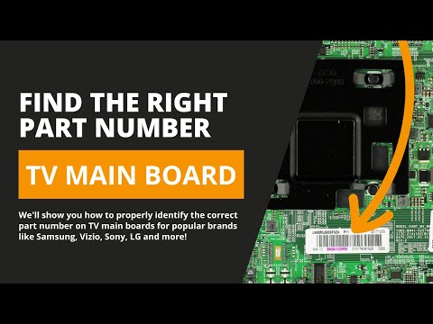 How to Identify the Main Board Part Number in Your TV - Samsung, Vizio, Sony, LG, TCL & Hisense