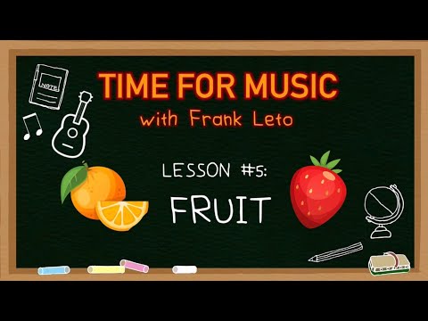 Time For Music: Lesson #5 - Fruit