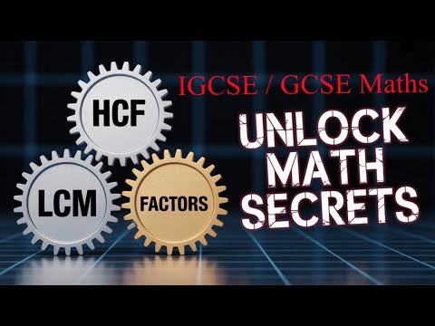 Edexcel GCSE | Cambridge IGCSE | Factors | HCF and LCM | Detail explanation |