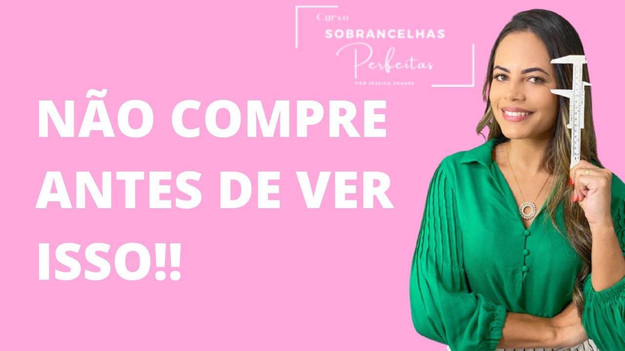 CURSO SOBRANCELHAS PERFEITAS FUNCIONA? CURSO SOBRANCELHAS PERFEITAS É BOM? NÃO COMPRA ANTES DE VER!