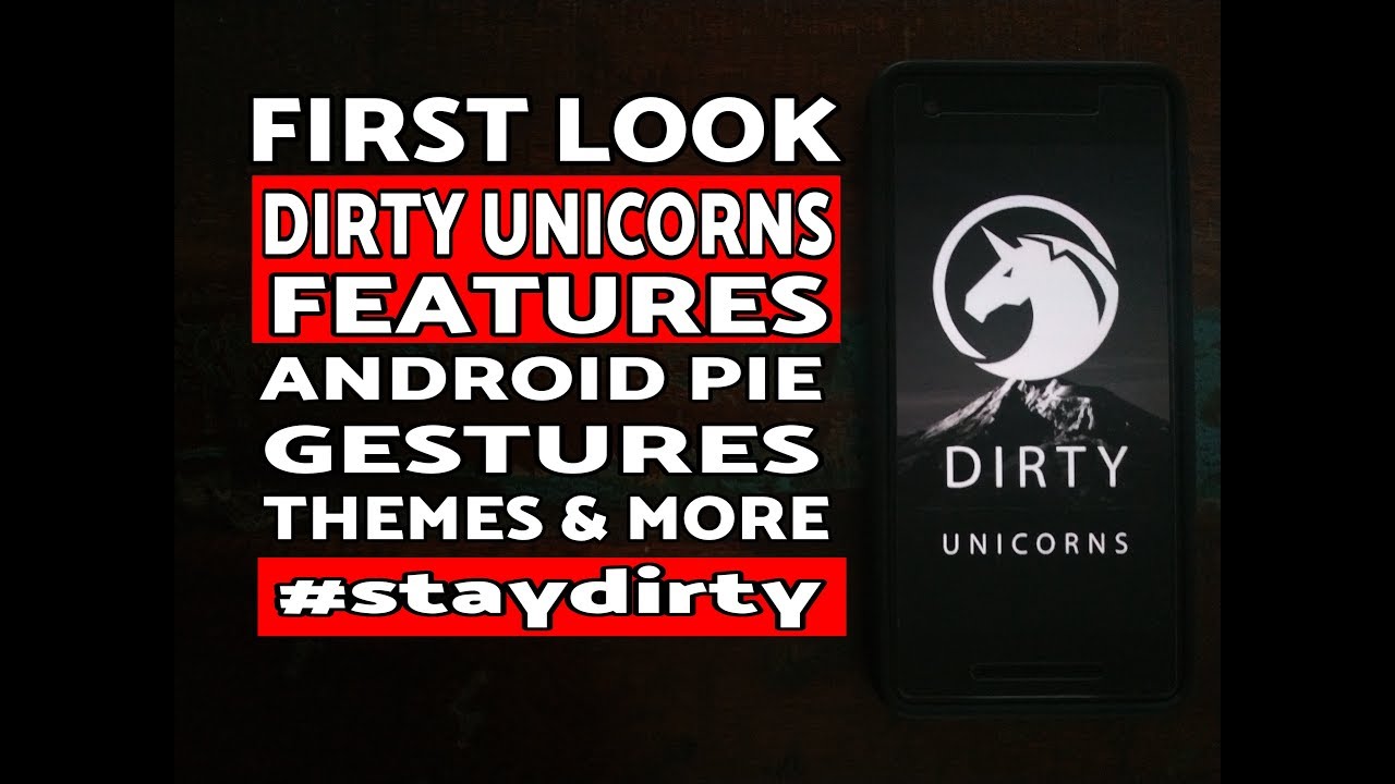Dirty Unicorns Android Pie Features; First Look Dirty Unicorns Rom Android 9.0 Pie