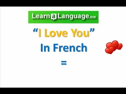 How Do You Say I Love You in French