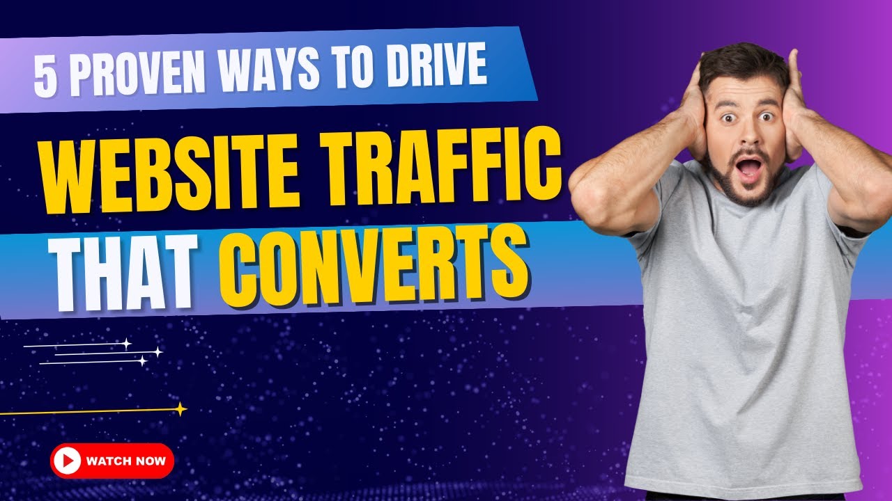 Struggling to Get Sales? 5 Proven Ways to Drive Website Traffic That Converts!