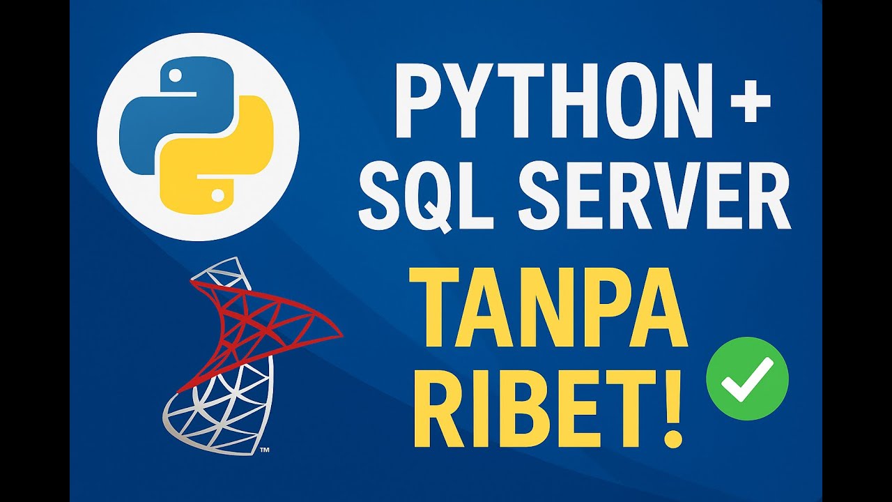 Cara Mudah Koneksi Python ke SQL Server (Tanpa Ribet!)
