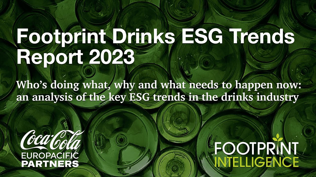 Footprint Drinks ESG Trends Report 2023, in association with Coca-Cola ...