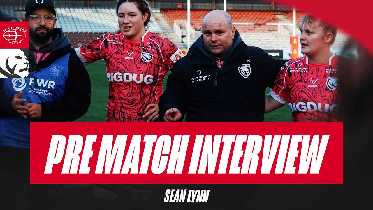 PRE MATCH | Sean Lynn previews Trailfinders away | Gloucester Rugby