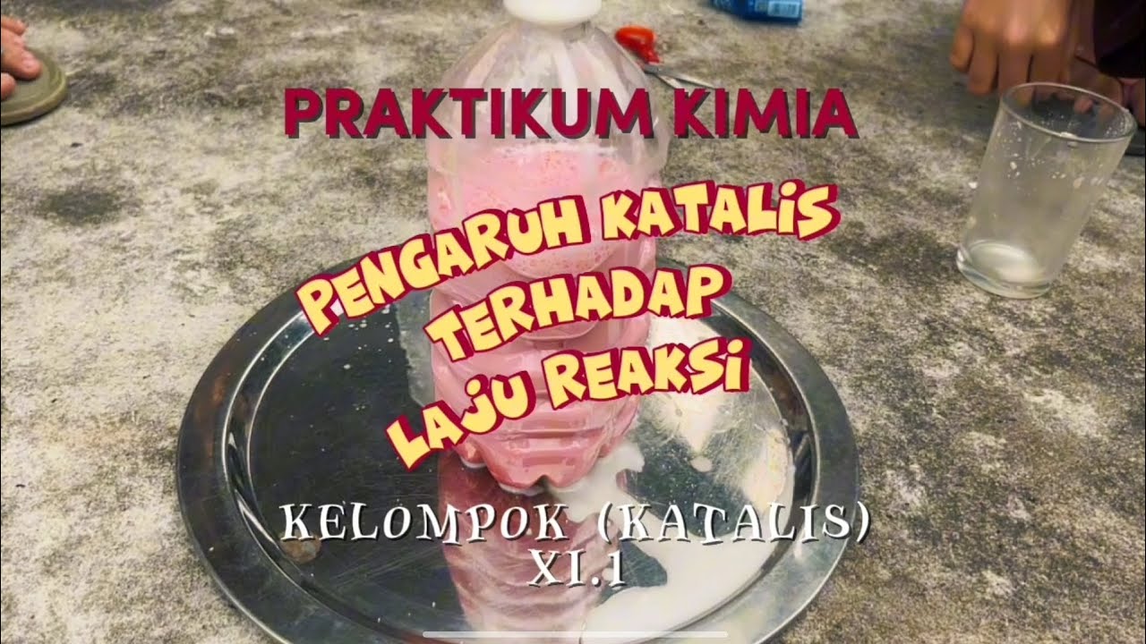 PRAKTIKUM KIMIA LAJU REAKSI || pengaruh katalis  terhadap laju reaksi! kelompok 2