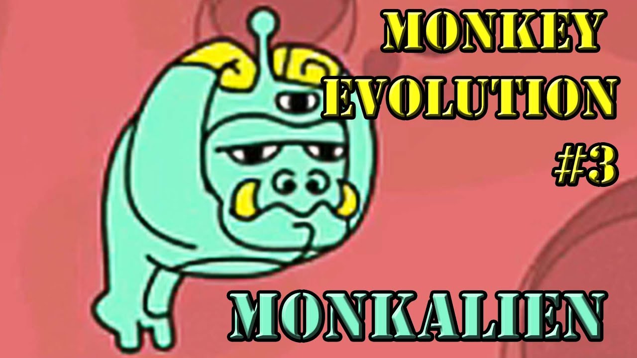 Monkalien - Monkey Evolution #3