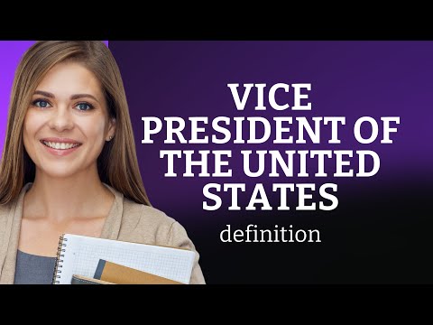 Vice president of the united states | meaning of VICE PRESIDENT OF THE UNITED STATES