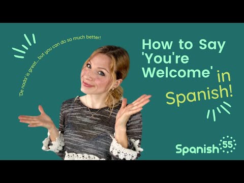 Don't Say Just 'De nada' - How To Say You're Welcome in Spanish