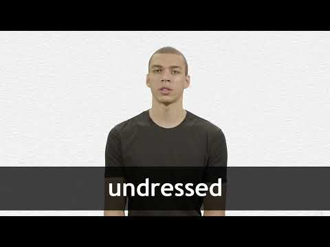 UNDRESSED definition and meaning | Collins English Dictionary