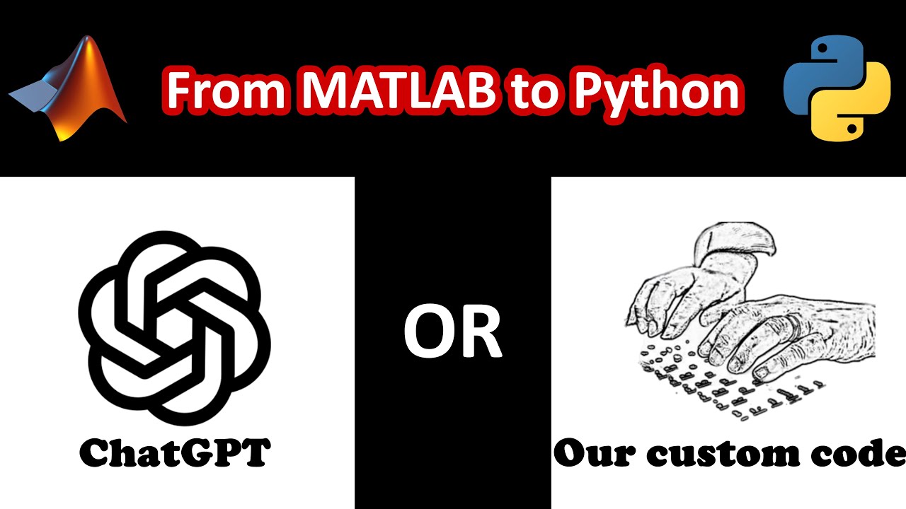 MATLAB to Python: ChatGPT or Custom Code?!