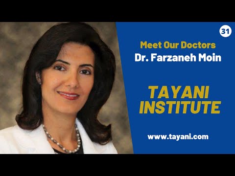 "Meet Our Doctors" Dr. Farzaneh Moin | Tayani Institute